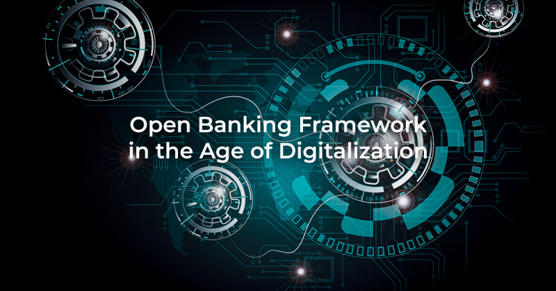 Open Banking Framework in the Age of Digitalization