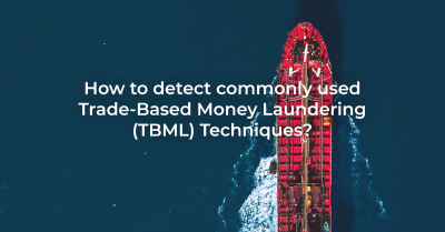 How to detect commonly used Trade Based Money Laundering (TBML) Techniques