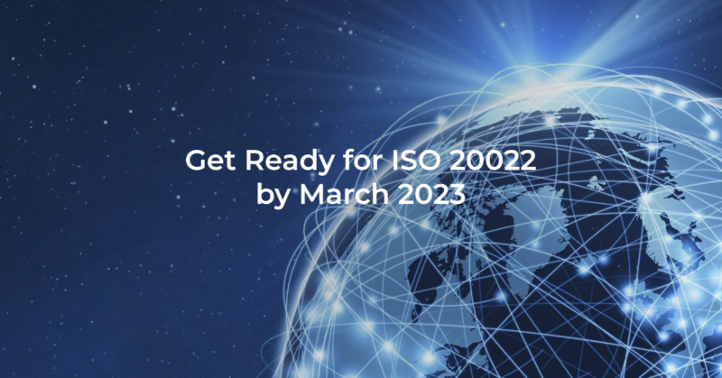 Get Ready for ISO 20022 by March 2023