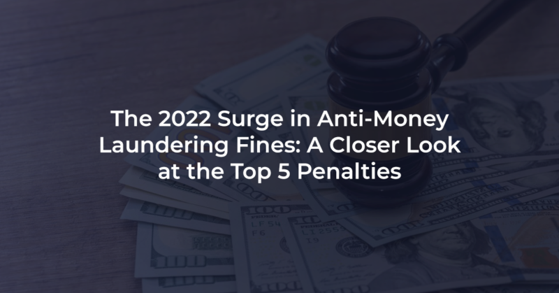 The 2022 Surge in Anti-Money Laundering Fines: A Closer Look at the Top ...