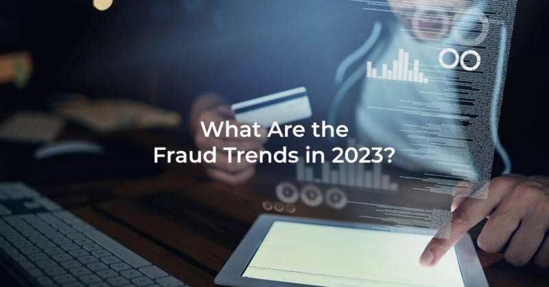 What Are the Fraud Trends in 2023?