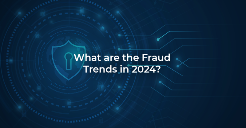What are the Fraud Trends in 2024?