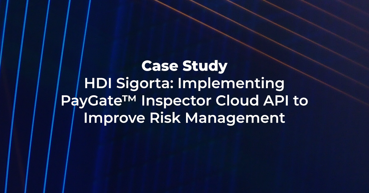 Case Study: HDI Sigorta: Implementing PayGate™ Inspector Cloud API to ...